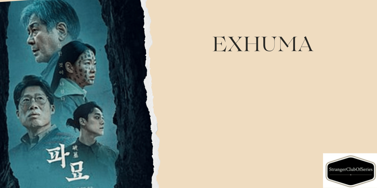 Exhuma – StrangerClubOfSeries